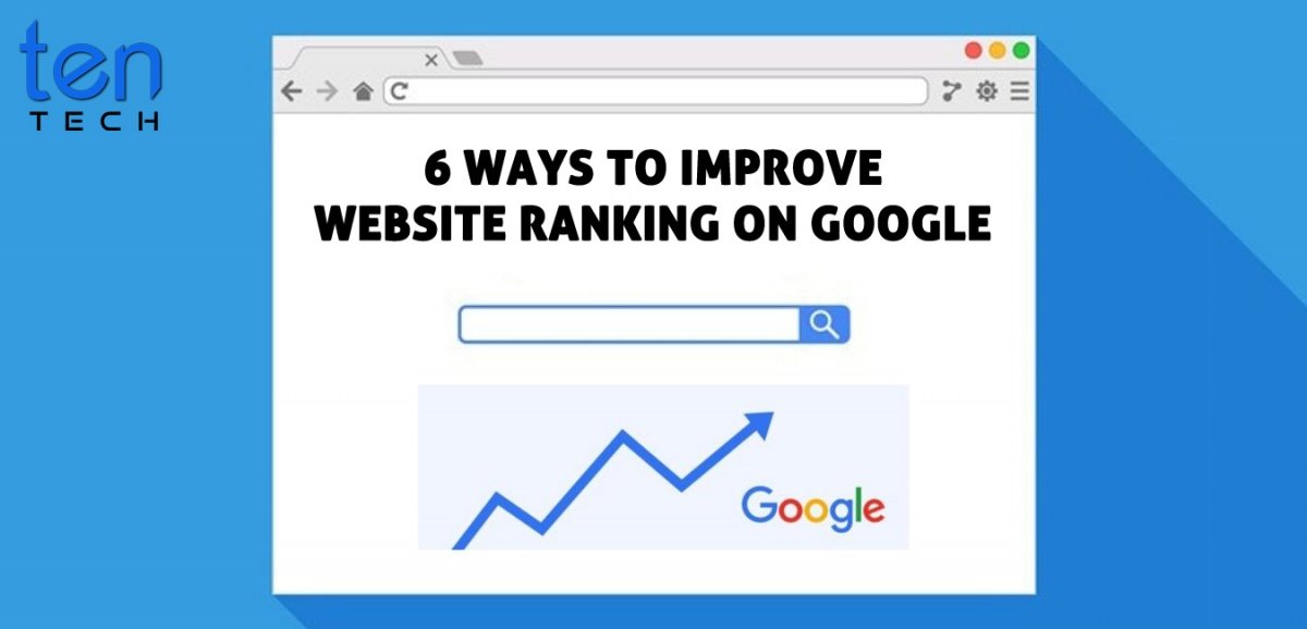 6 Ways To Improve Website Ranking On Google - 2021 | TenTech Media